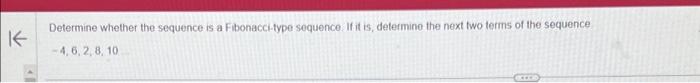 Solved K Determine whether the sequence is a Fibonacci-type | Chegg.com