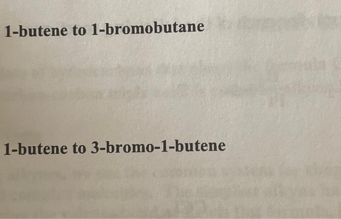 Solved 1-butene to 1-bromobutane 1-butene to | Chegg.com