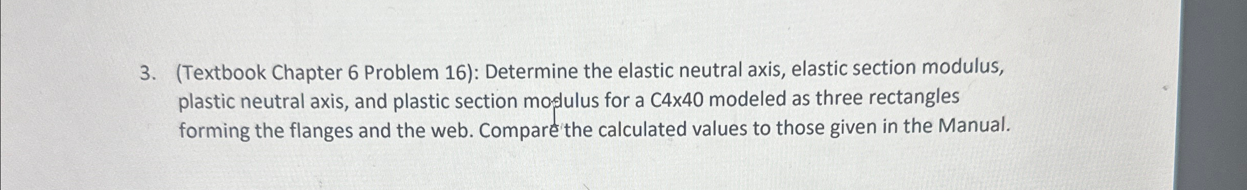 Solved (Textbook Chapter 6 ﻿Problem 16): Determine the | Chegg.com