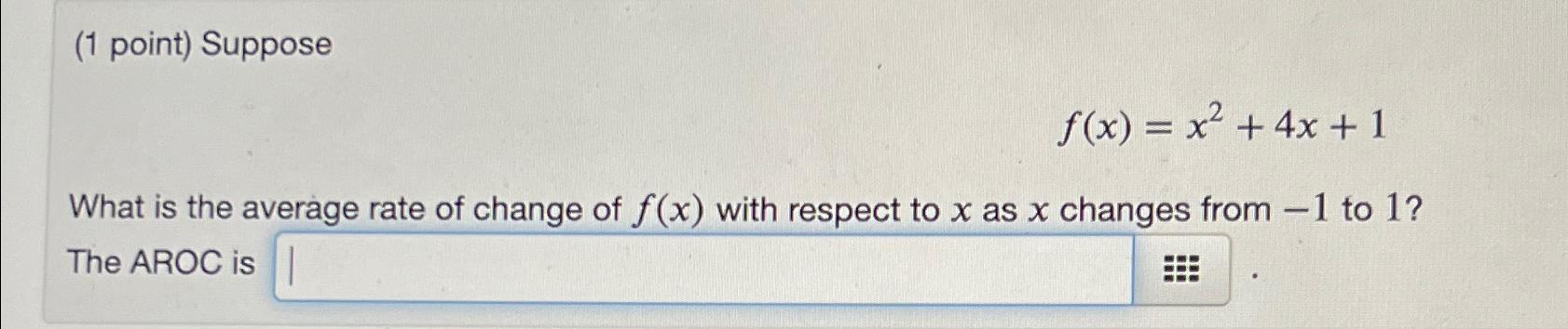 Solved (1 ﻿point) ﻿Supposef(x)=x2+4x+1What is the average | Chegg.com