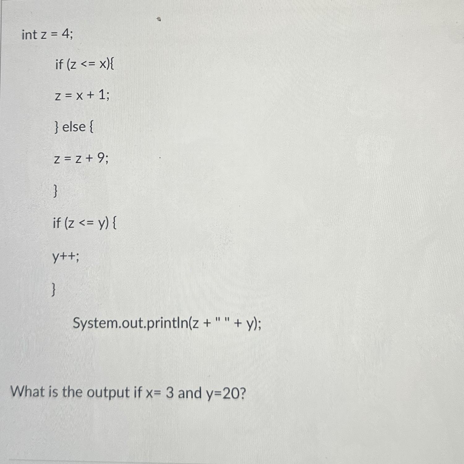 Solved int z=4;if z=x+1} ﻿else {z=z+9}if | Chegg.com