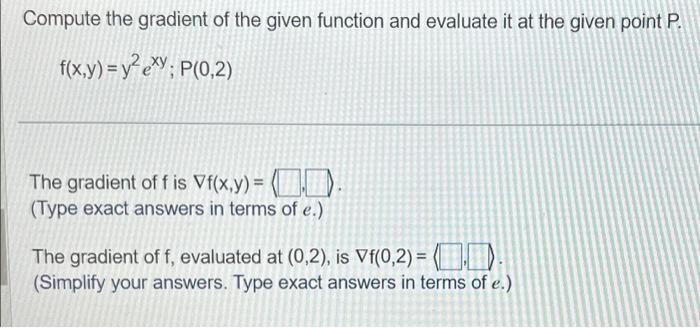 Solved Compute the gradient of the given function and | Chegg.com