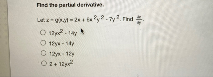 Solved Find the partial derivative. Let z = g(x,y) = 2x + 6x | Chegg.com