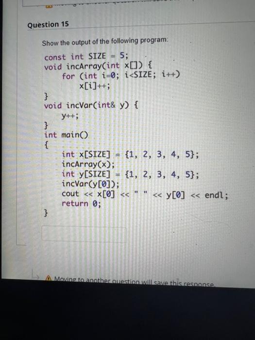 Solved Question 15 Show the output of the following program: | Chegg.com