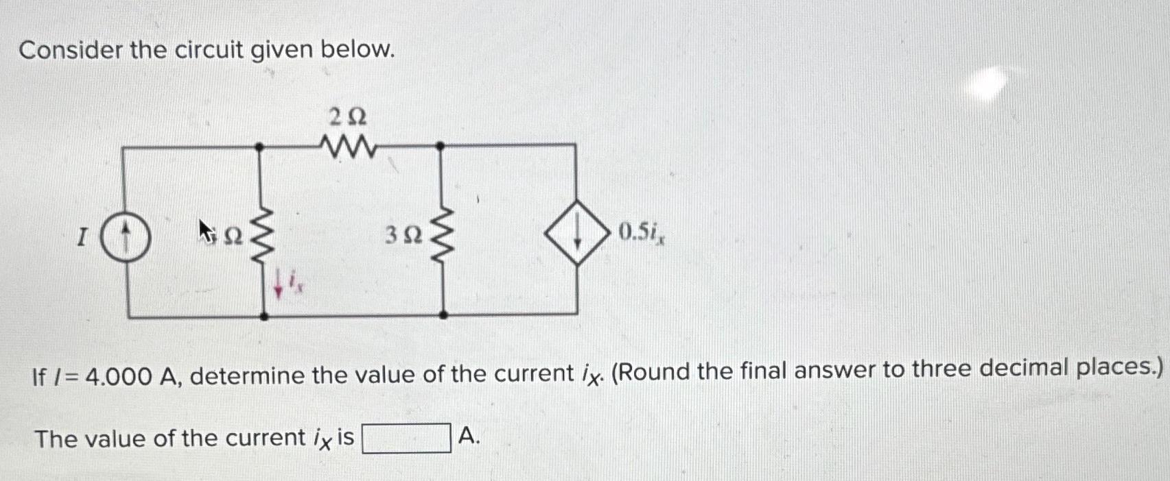 Solved Consider the circuit given below.If I=4.000A, | Chegg.com