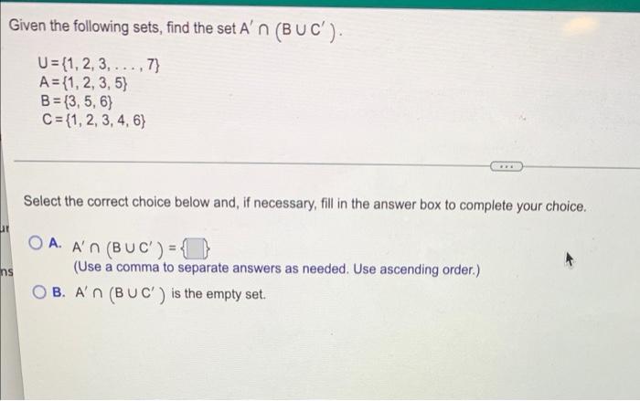 Solved Given the following sets, find the set A' n (BUC'). | Chegg.com