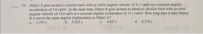 Solved 10. Object A goes around a circular track with an | Chegg.com