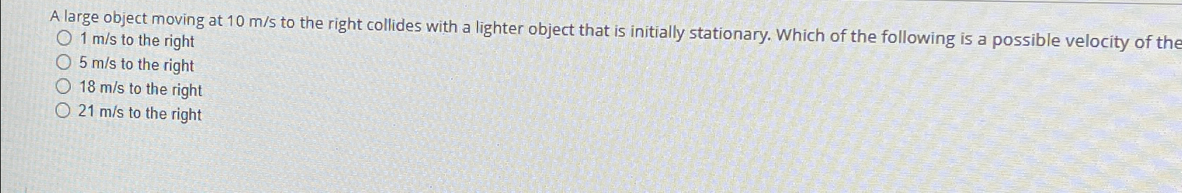 Solved A large object moving at 10ms ﻿to the right collides | Chegg.com