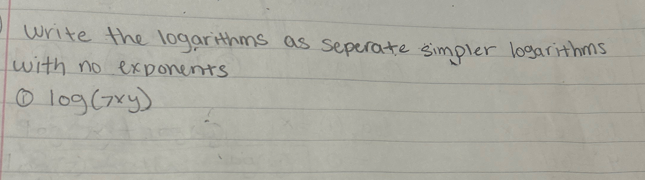 Solved Write the logarithms as seperate simpler logarithms | Chegg.com