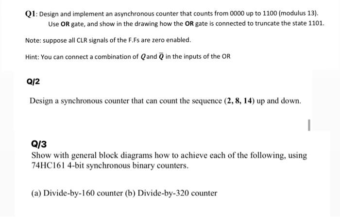 Solved Q1: Design and implement an asynchronous counter that | Chegg.com
