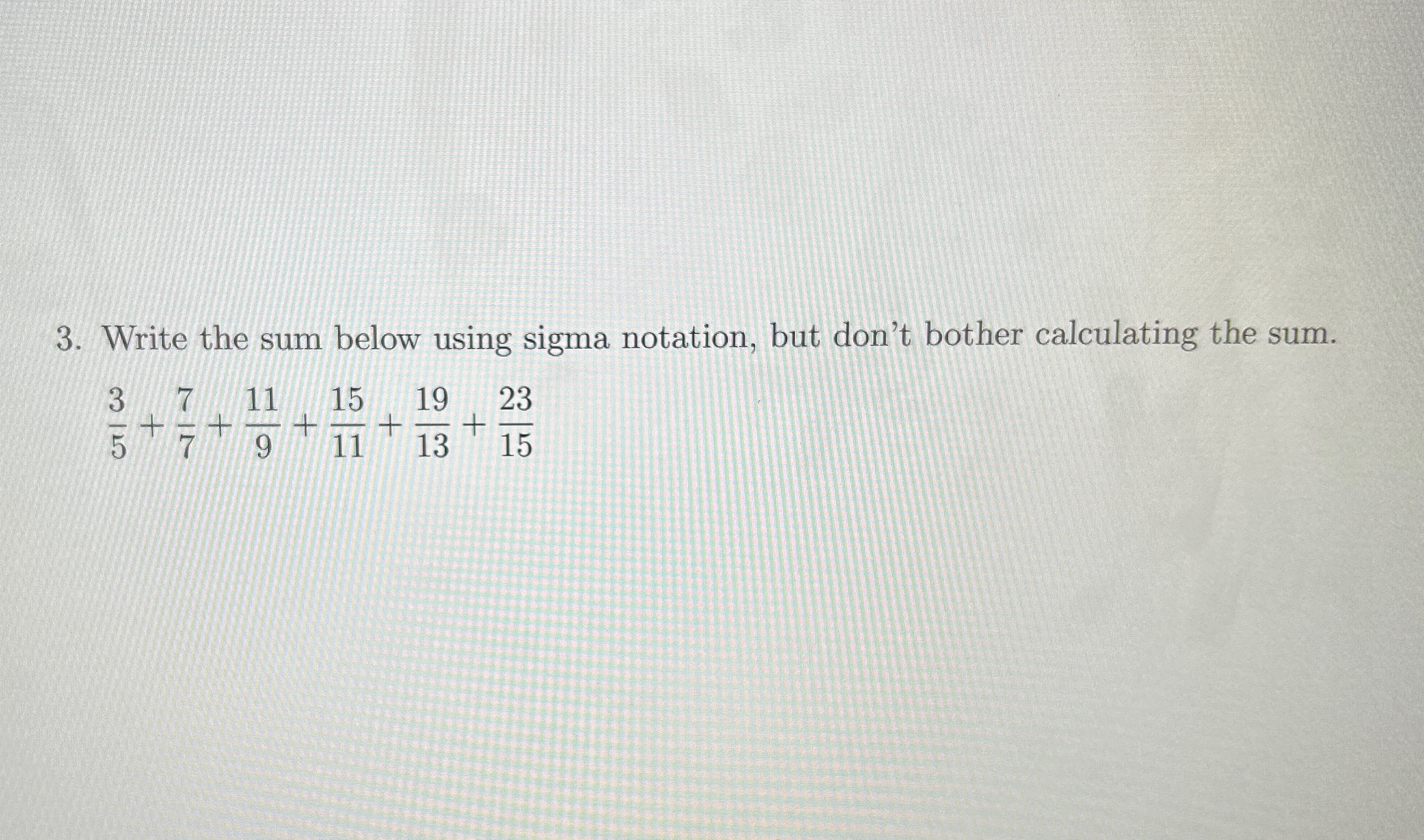 Solved Write the sum below using sigma notation, but don't | Chegg.com
