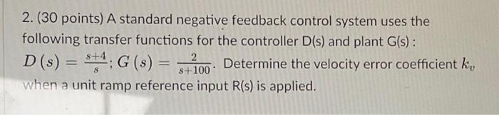 Solved 2. (30 points) A standard negative feedback control | Chegg.com