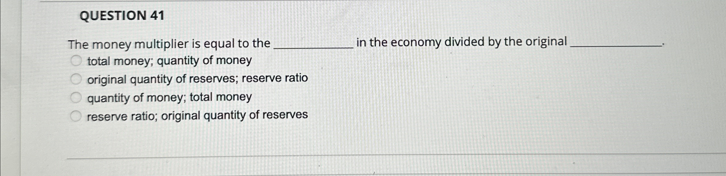 Solved QUESTION 41The money multiplier is equal to the n the | Chegg.com