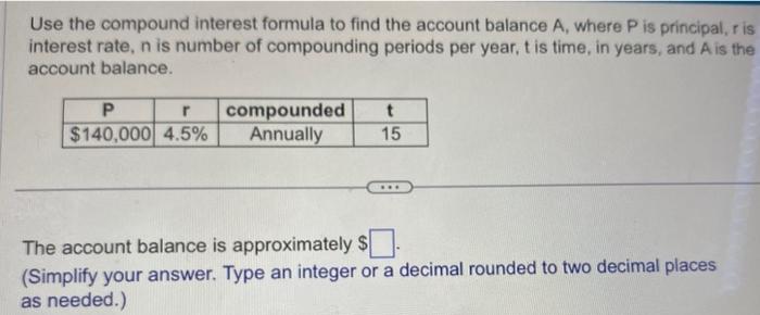 Solved Use the compound interest formula to find the account | Chegg.com