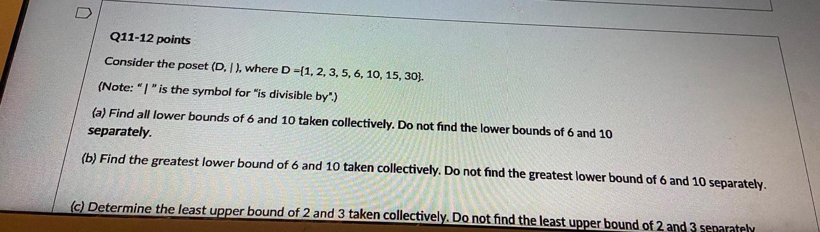 Solved Q11-12 points Consider the poset (D,∣), where | Chegg.com Solved Q11-12 points Consider the poset (D,∣), where | Chegg.com