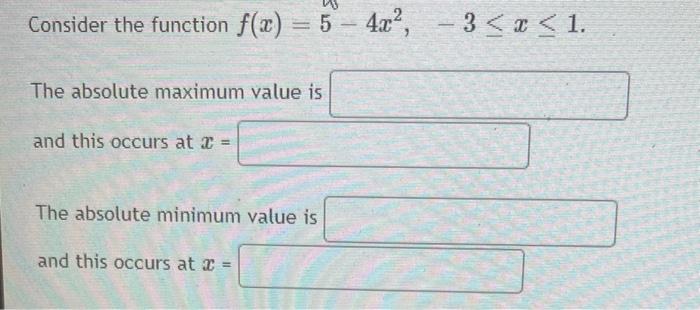 Solved Consider the function f(x)=5−4x2,−3≤x≤1. The absolute | Chegg.com