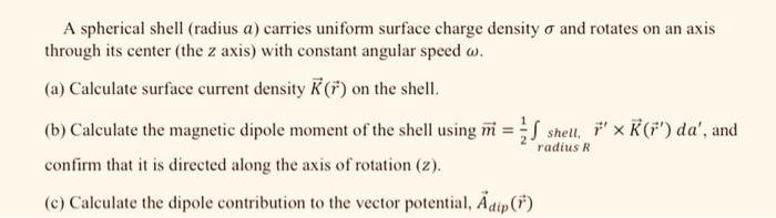 Solved A spherical shell (radius a ) carries uniform surface | Chegg.com