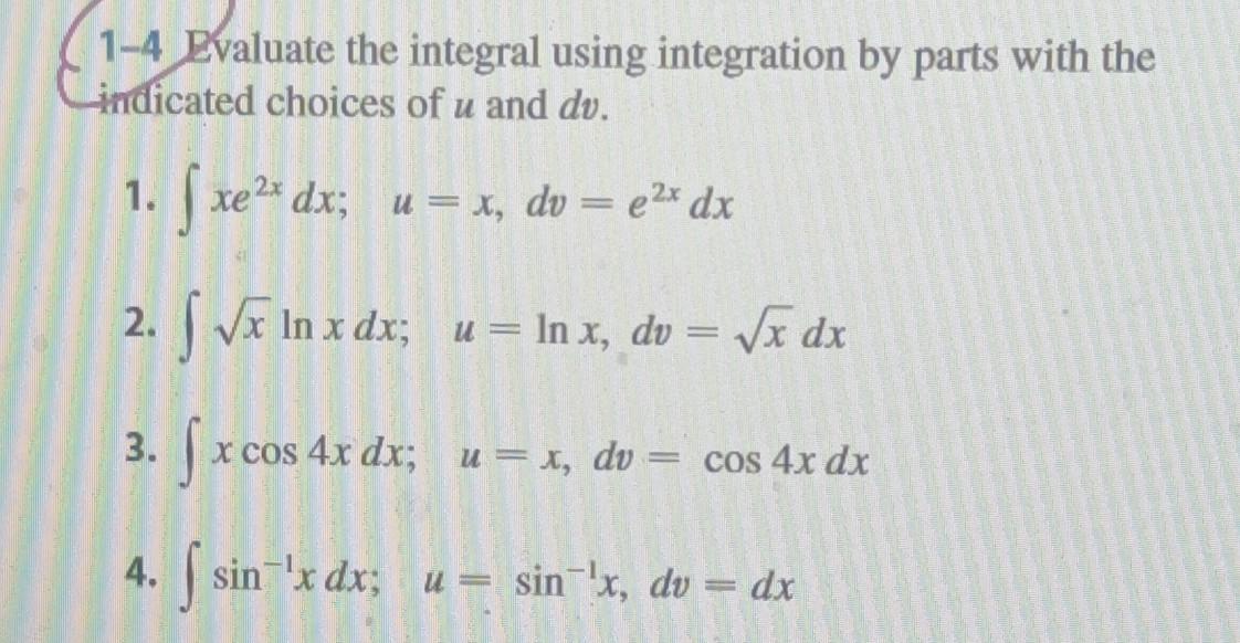 Solved 1-4. Evaluate the integral using integration by parts | Chegg.com