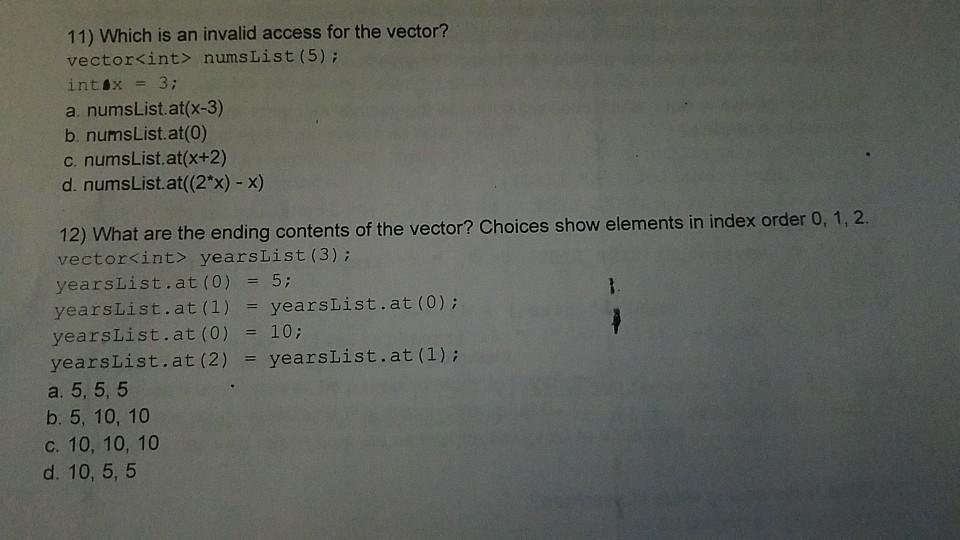 Solved 11) Which is an invalid access for the vector? vector | Chegg.com