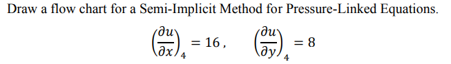 Solved Draw a flow chart for a Semi-Implicit Method for | Chegg.com