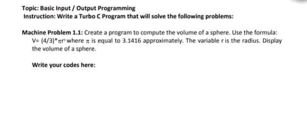 Solved Topic: Basic Input/Output Programming Instruction: | Chegg.com
