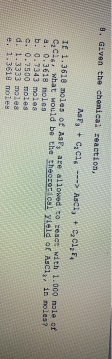 Solved 8. Given the chemical reaction, As F3 + C2 C1 ---> | Chegg.com
