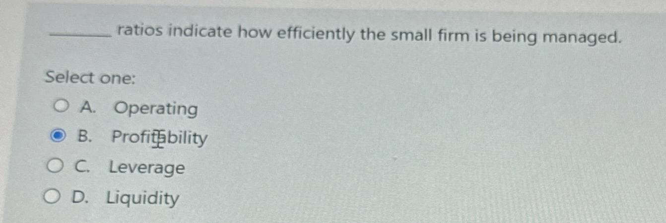 Solved ratios indicate how efficiently the small firm is | Chegg.com