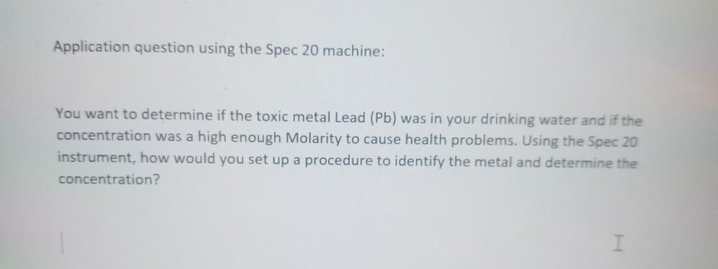Solved Application question using the Spec 20 machine: You | Chegg.com