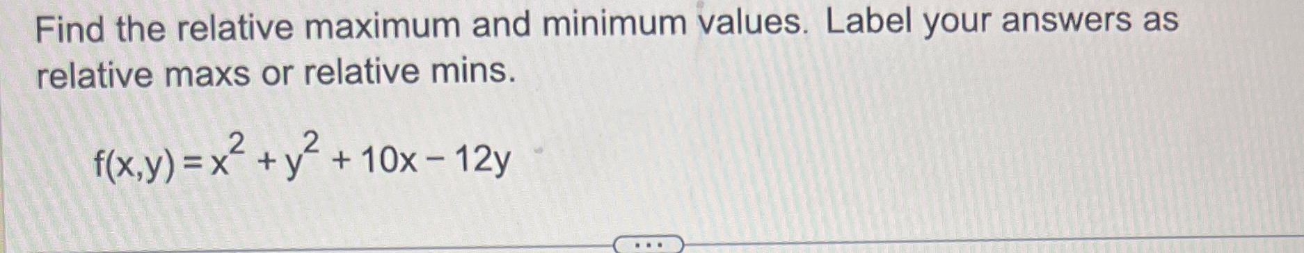 Solved Find the relative maximum and minimum values. Label | Chegg.com