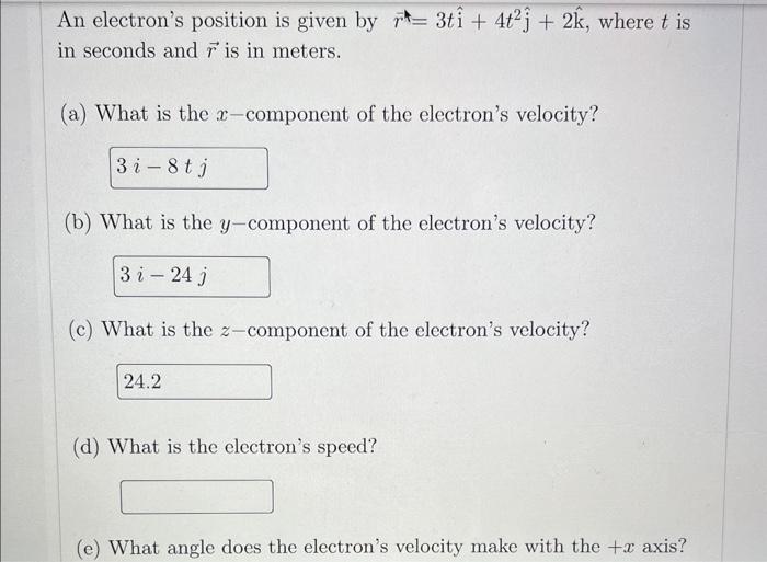 Solved An electron's position is given by r⋆=3ti^+4t2j^+2k^, | Chegg.com