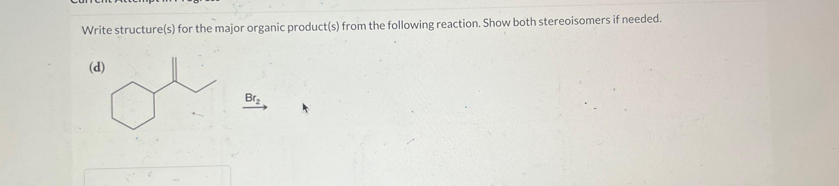 Solved Write structure(s) ﻿for the major organic product(s) | Chegg.com