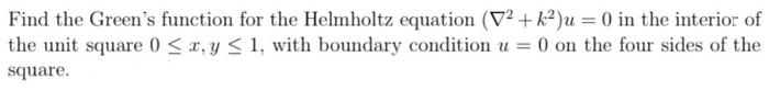 Solved Find the Green's function for the Helmholtz equation | Chegg.com
