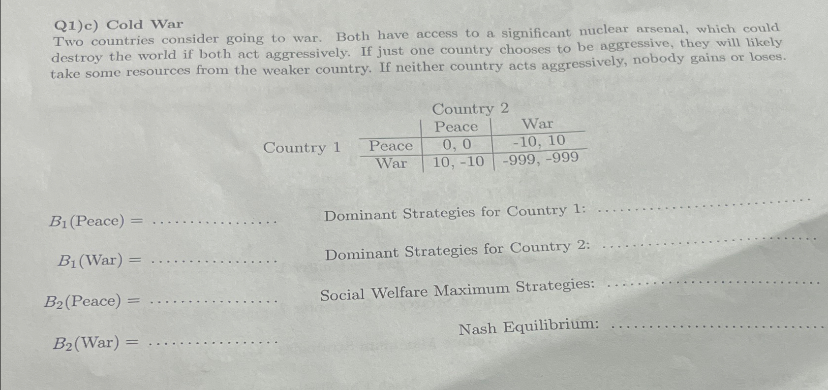 Solved Q1)c) ﻿Cold WarTwo countries consider going to war. | Chegg.com