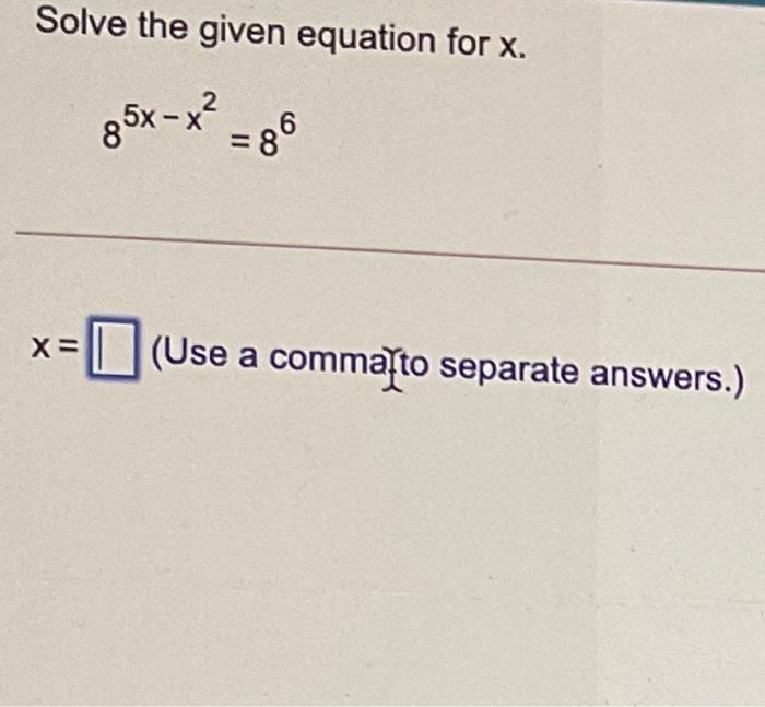 Solved Solve the given equation for X. 95x - x² = =86 x = | Chegg.com