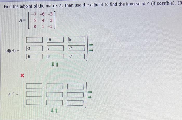 Solved Find the adjoint of the matrix A. Then use the | Chegg.com