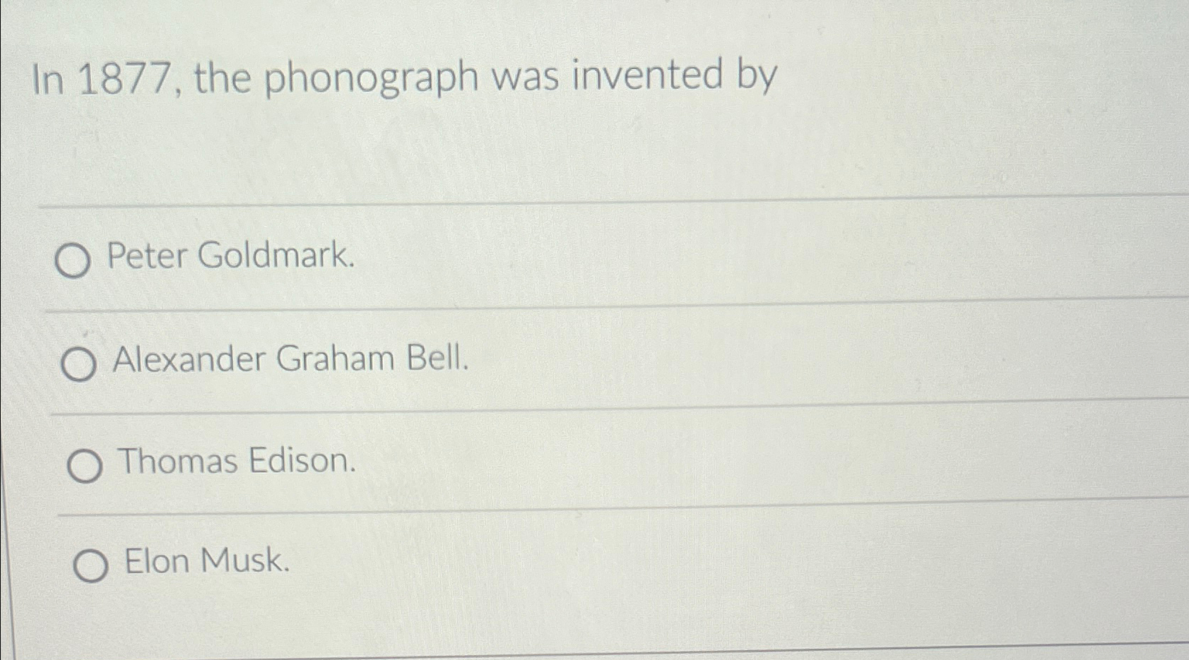 Solved In 1877 , ﻿the phonograph was invented byPeter | Chegg.com