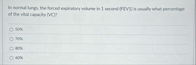 Solved In normal lungs, the forced expiratory volume in 1 | Chegg.com