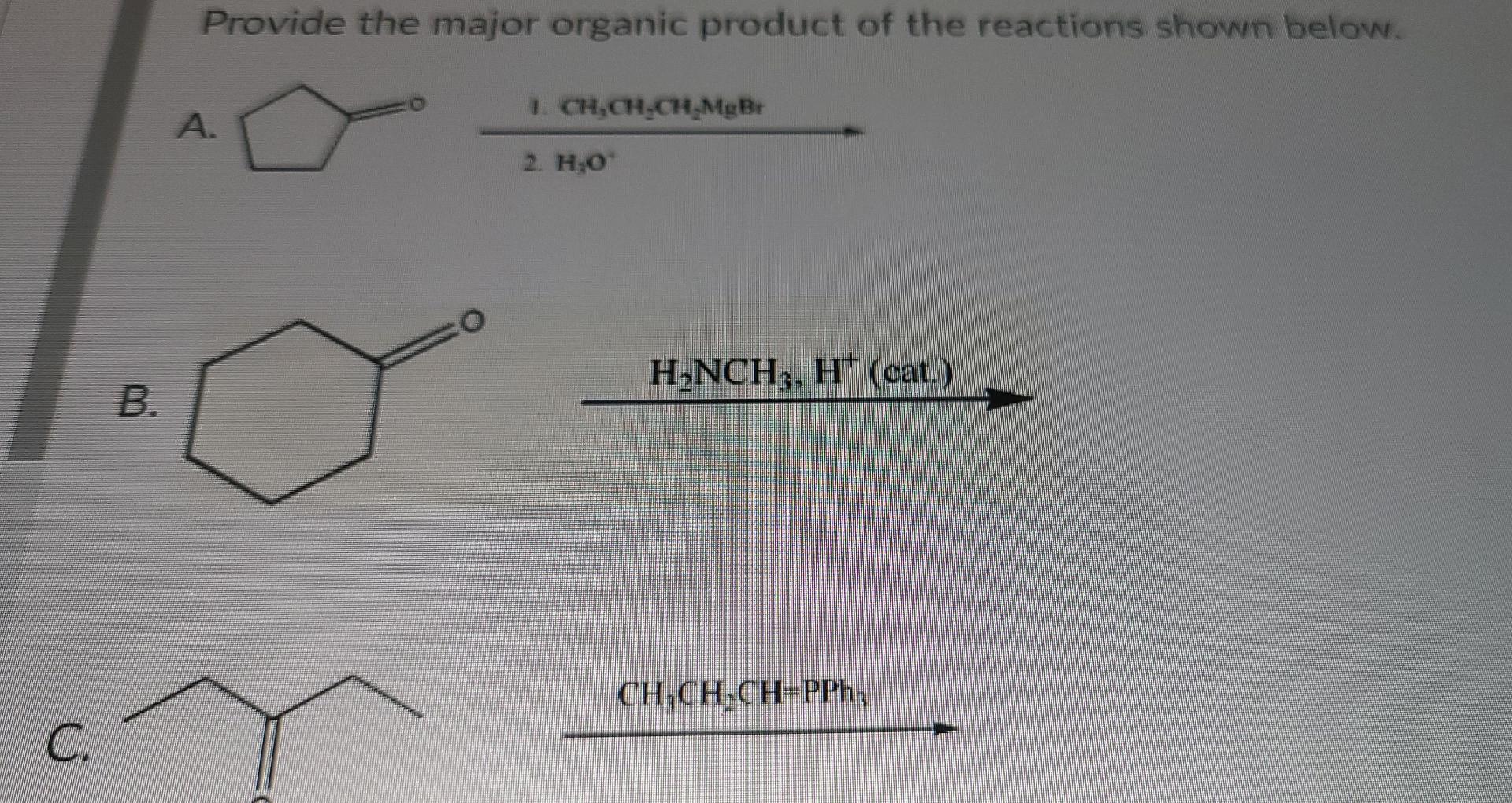 Solved B. Provide the major organic product of the reactions | Chegg.com
