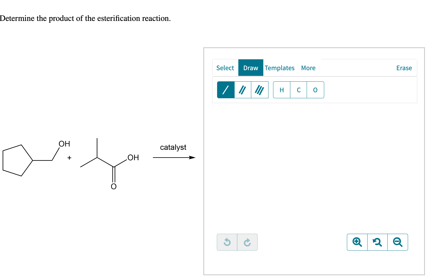 Solved Determine the product of the esterification reaction. | Chegg.com