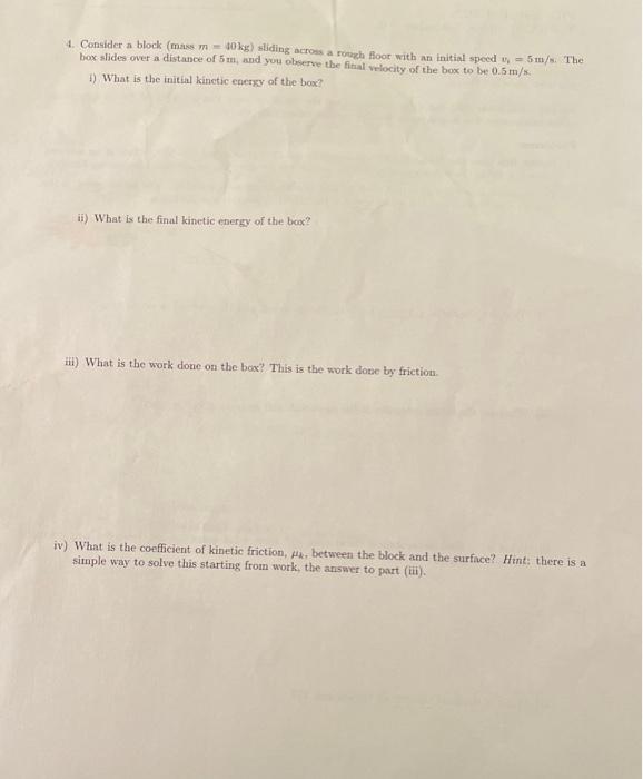 Solved 4. Conqider a block (mass m=40 kg ) sliding across a | Chegg.com