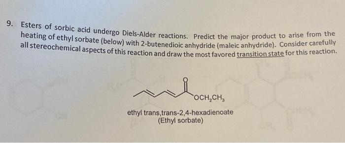 Solved 9. Esters of sorbic acid undergo Diels-Alder | Chegg.com
