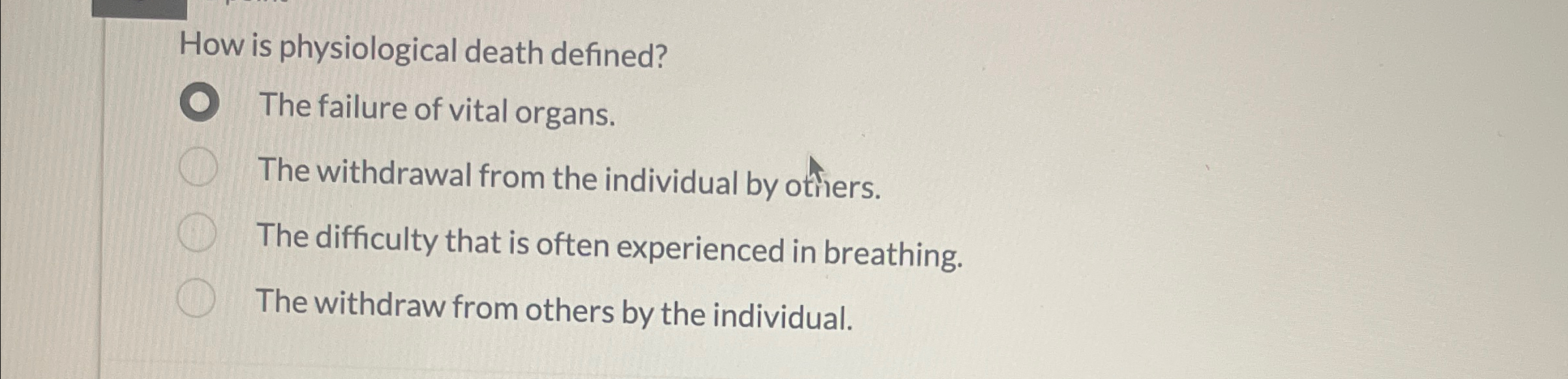 Solved How is physiological death defined?The failure of | Chegg.com