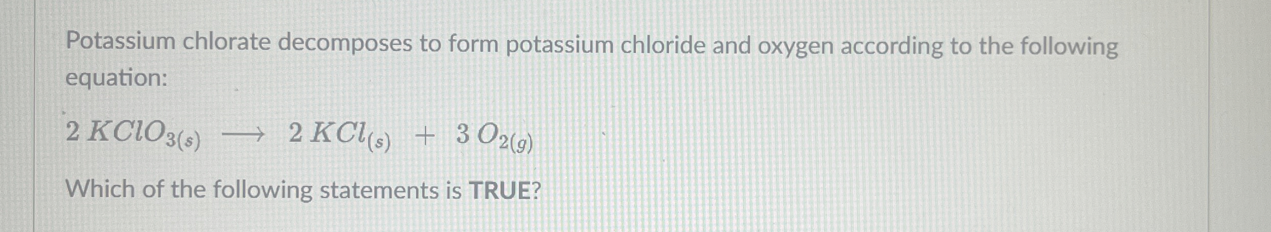 Solved Potassium chlorate decomposes to form potassium | Chegg.com