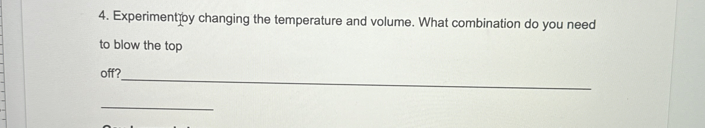 Experimentroy changing the temperature and volume. | Chegg.com