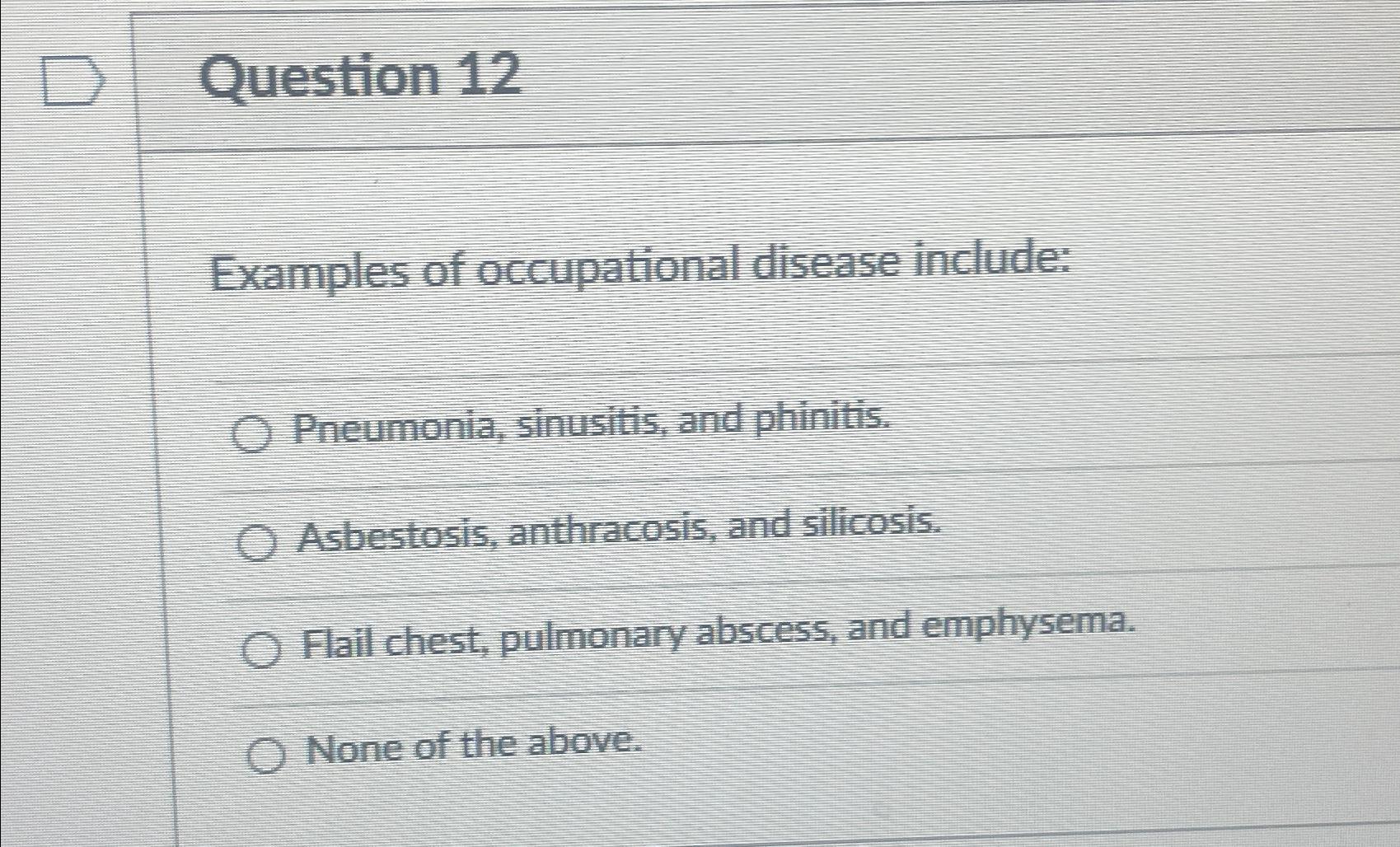 Solved Question 12Examples of occupational disease | Chegg.com