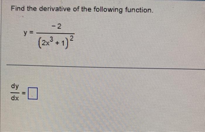 Solved Find the derivative of the following function. | Chegg.com