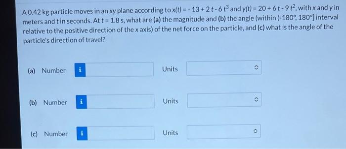 Solved A0.42 kg particle moves in an xy plane according to | Chegg.com