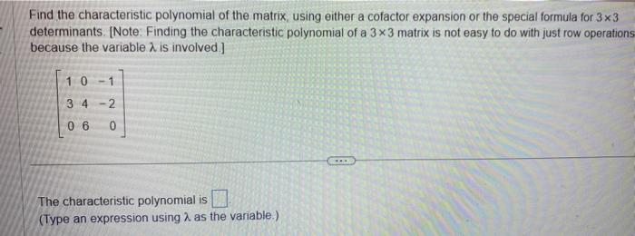 Solved Find the characteristic polynomial of the matrix, | Chegg.com
