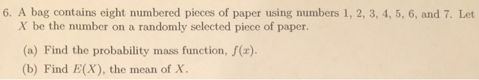 Solved 6. A bag contains eight numbered pieces of paper | Chegg.com