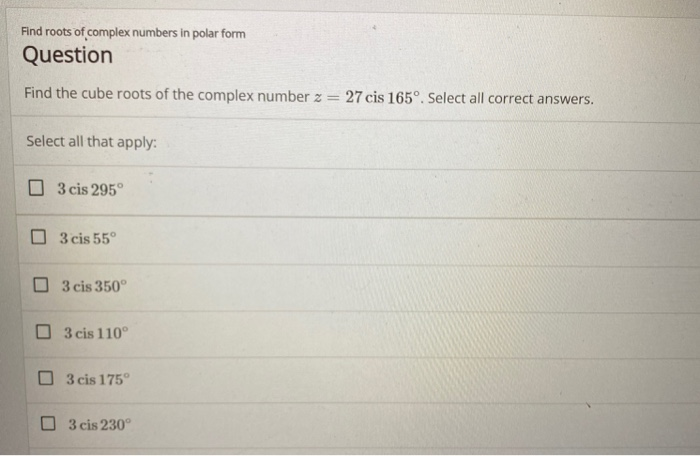 Solved Find roots of complex numbers in polar form Question | Chegg.com